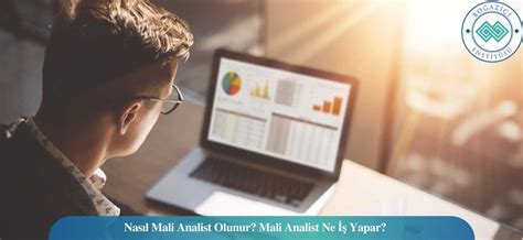 Nasıl Mali Analist Olunur Mali Analist Ne İş Yapar