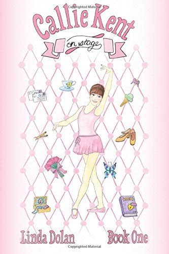 Callie Kent On Stage By Linda Dolan Goodreads