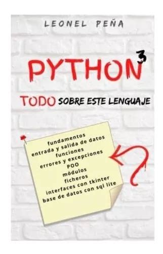 Python 3 Todo Sobre Este Lenguaje Peña Leonel De Peña Leonel
