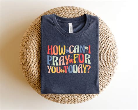 How Can I Pray For You Today Shirt Christian Faith Shirt Religious