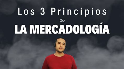 Los 3 Principios De La Mercadología Youtube