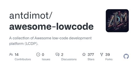 Github Antdimot Awesome Lowcode A Collection Of Awesome Low Code Development Platform Lcdp