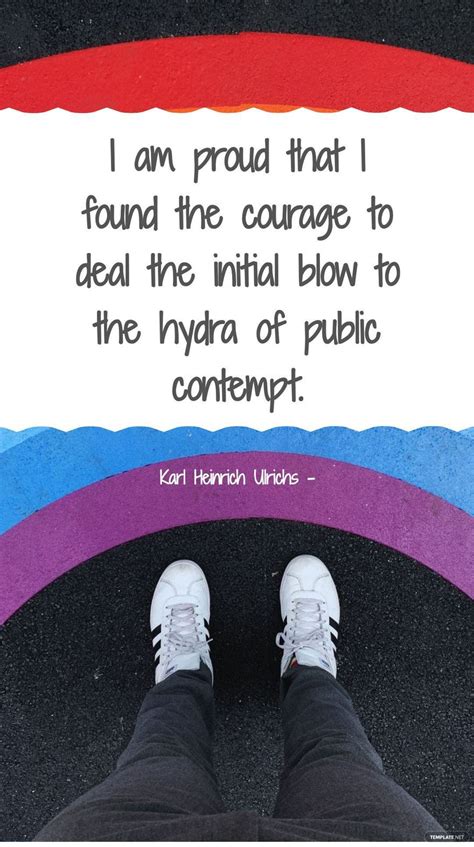 Karl Heinrich Ulrichs I Am Proud That I Found The Courage To Deal The