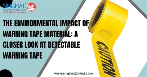 The Environmental Impact Of Warning Tape Material A Closer Look At