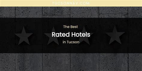Tucsons Best Rated Hotels Updated 2026