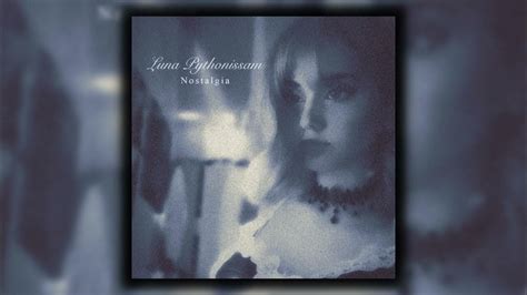 Luna Pythonissam Nostalgia Full Ep Youtube