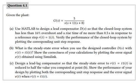 Solved Given The Plant G S S S S A Use MATLAB To Chegg
