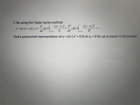 Solved 7 By Using The Taylor Series Method X X 1 D Y