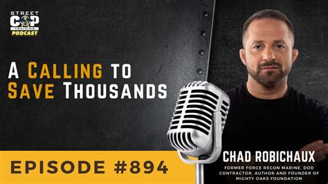 Episode 894 A Calling To Save Thousands With Chad Robichaux Youtube