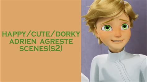 Happy Cute Dorky Adrien Agreste Scenes Season 2 Miraculous Ladybug