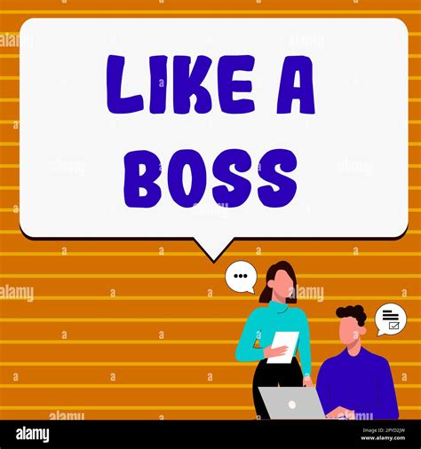 Hand Writing Sign Like A Boss Business Concept Acting As If You Are The One Giving Orders In