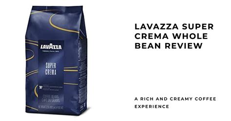 Lavazza Super Crema Review - Editor's Top Pick