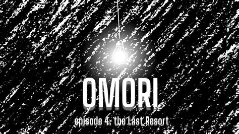 Omori Vod 4 The Last Resort Youtube