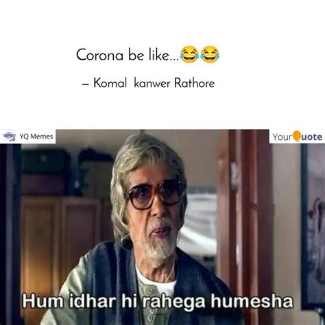 Corona Be Like Quotes Writings By Komal Rathore YourQuote