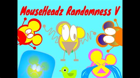 Mouseheadz Randomness V Youtube