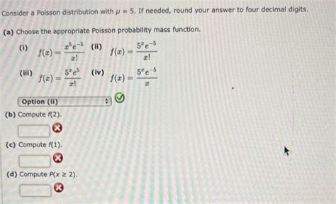 solved consider a poisson distribution with μ 5 if needed