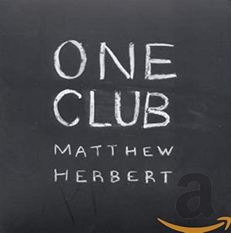 Matthew Herbert One Club Music
