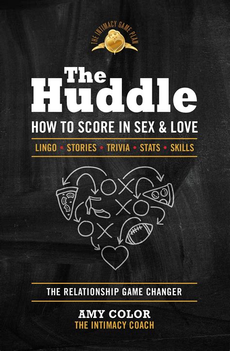 The Huddle How To Score In Sex And Love By Amy Color Goodreads