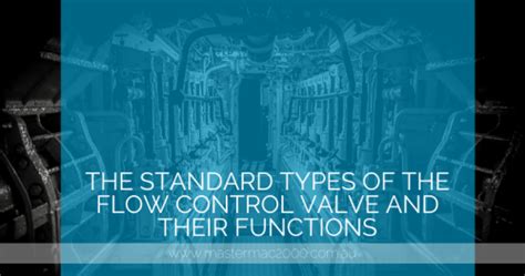 the standard types of the flow control valve and their functions