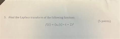 Solved Find The Laplace Transform Of The Following Chegg