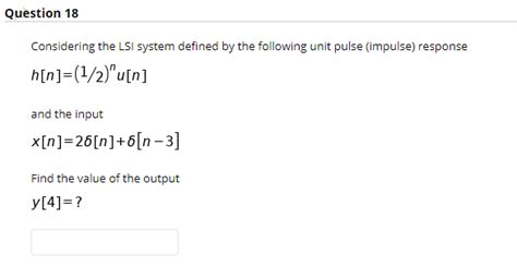 solved question 18 considering the lsi system defined by the