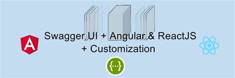 Swagger Ui Angular And Reactjs Customization By Vukkum Sai Prakash Medium