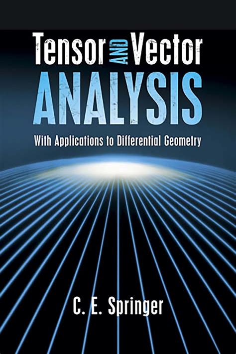 Tensor And Vector Analysis With Applications To Differential Geometry