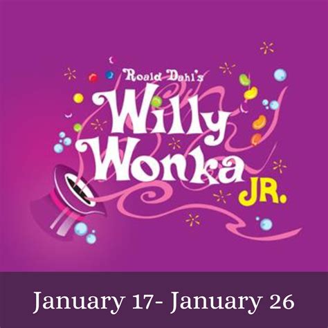 Willy Wonka Jr The Arts Council Of Wilmington Nhc