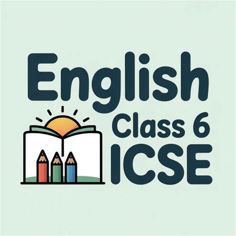 English Class 6 Icse Books Notes Tests 2025 2026 Syllabus
