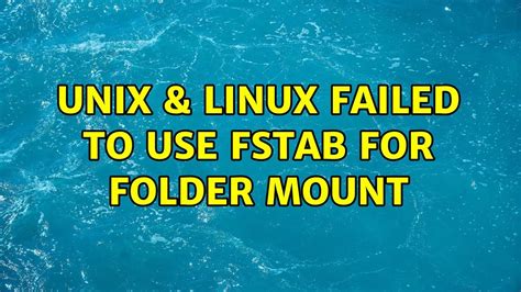 Unix Linux Failed To Use Fstab For Folder Mount YouTube
