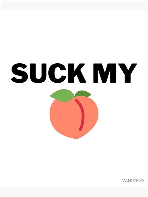 Suck My Ass Poster For Sale By Vahprod Redbubble