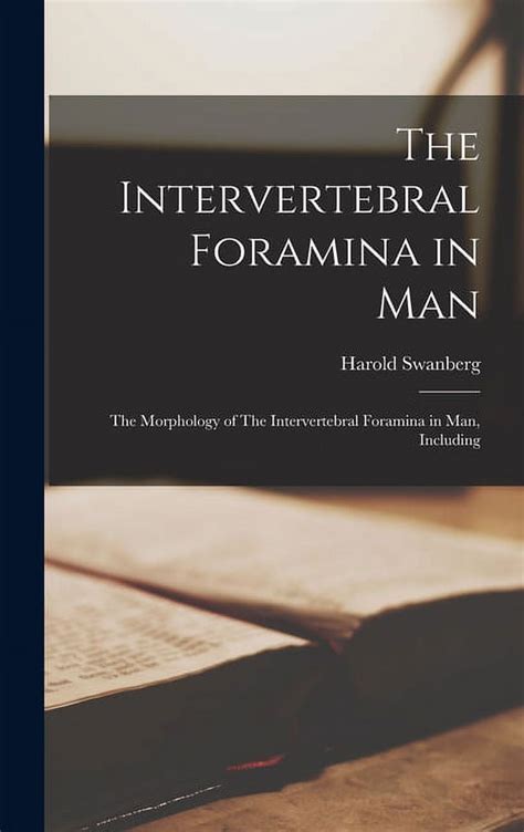 The Intervertebral Foramina In Man The Morphology Of The