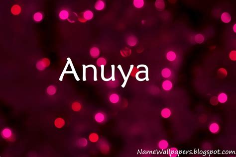 Anuya Name Wallpapers Anuya ~ Name Wallpaper Urdu Name Meaning Name Images Logo Signature