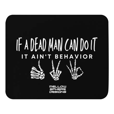 If A Dead Man Can Do It Dead Mans Test Mouse Pad Etsy