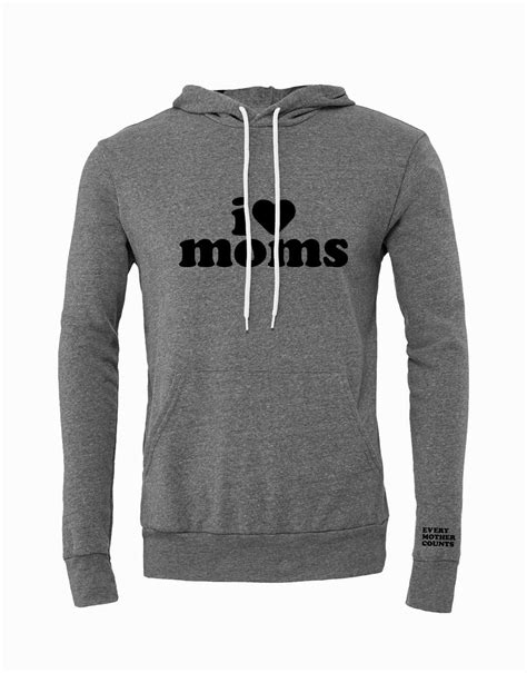 I Love Moms Hoodie Every Mother Counts Social Goods