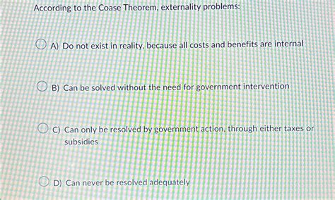 Solved According To The Coase Theorem Externality