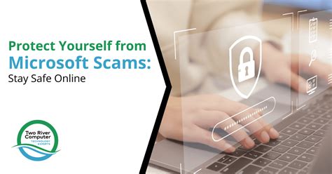Protect Yourself From Microsoft Scams Stay Safe Online Two River Computer