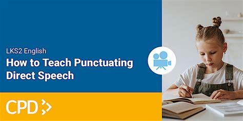 How To Teach Punctuating Direct Speech In Lks2 Video Cpd