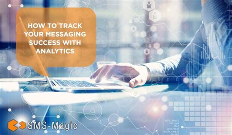 Track Your Messaging Success With Analytics