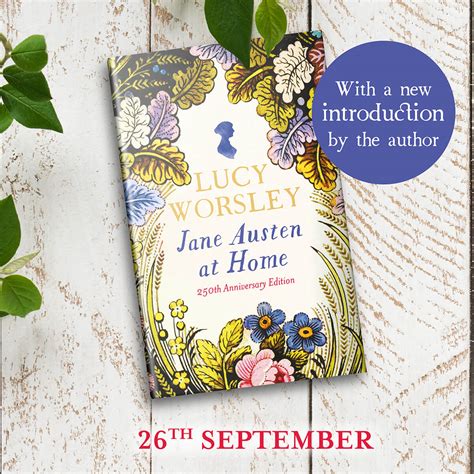 Jane Austen At Home 250th Anniversary Edition Lucy Worsley