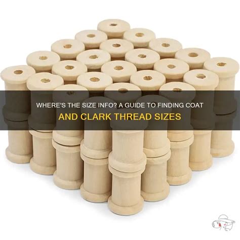 Wheres The Size Info A Guide To Finding Coat And Clark Thread Sizes