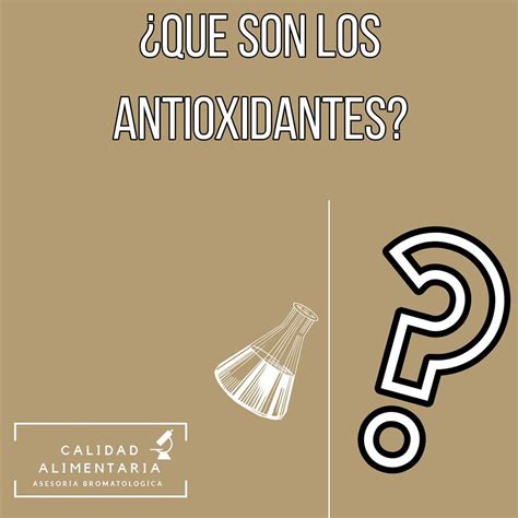 Calidad Alimentaria Mj Hoy Hablaremos De Antioxidantes Son Sustancias