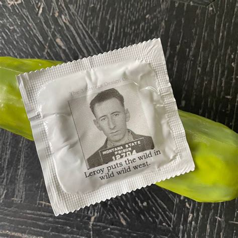 Big House Condom Leroy Puts The Wild In Wild Wild West
