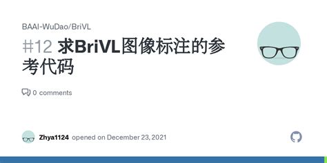 求brivl图像标注的参考代码 · Issue 12 · Baai Wudaobrivl · Github
