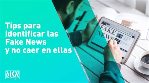 Tips Para Identificar Las Fake News Y No Caer En Ellas Makenoise