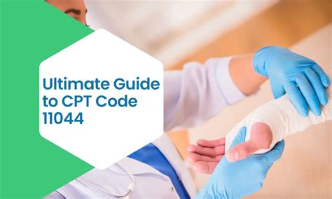 Cpt Code 11044 Description Scenarios And Applicable Modifiers