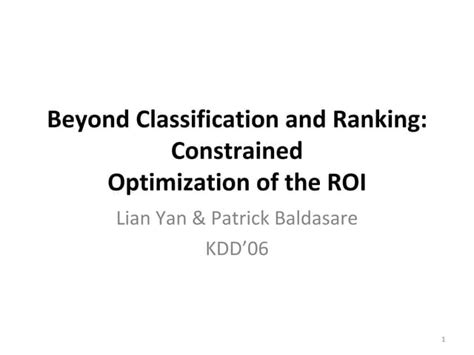 Beyond Classiﬁcation And Ranking Constrained Optimization Of The Roi Ppt