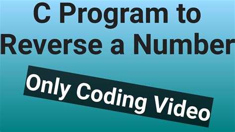 C Program To Reverse A Number C Programming 2022 Codingtutorial C