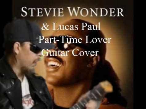 Lucas Paul Stevie Wonder Part Time Lover Guitar Cover Steviewonder