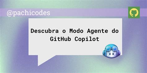 Descubra O Modo Agente Do Github Copilot Dev Community